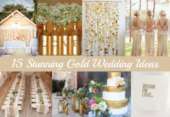 15 Stunning Gold Wedding Ideas - Rustic Wedding Chic