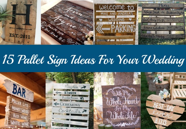 15 Pallet Sign Ideas For Your Wedding - Rustic Wedding Chic